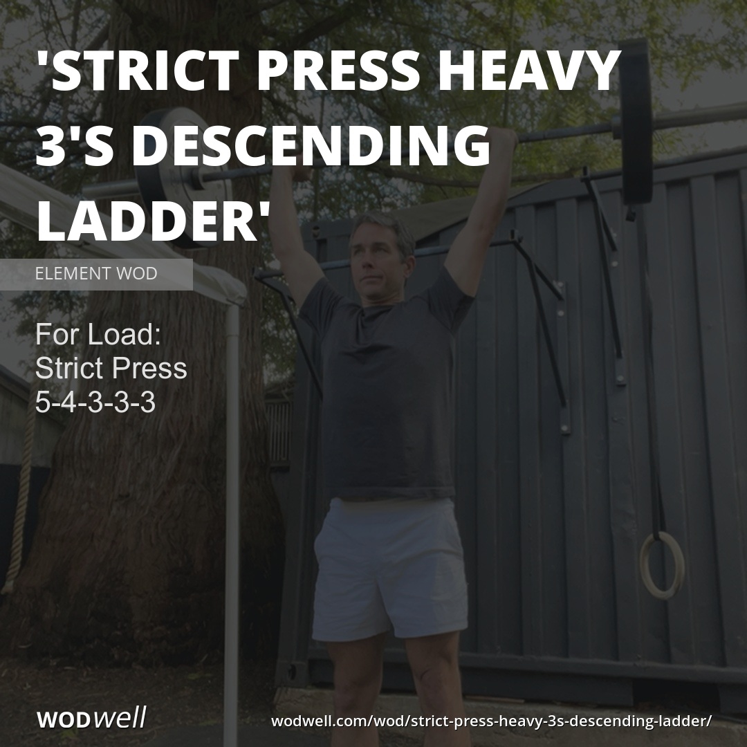 "Strict Press Heavy 3's Descending Ladder" Workout, ELEMENT WOD | WODwell
