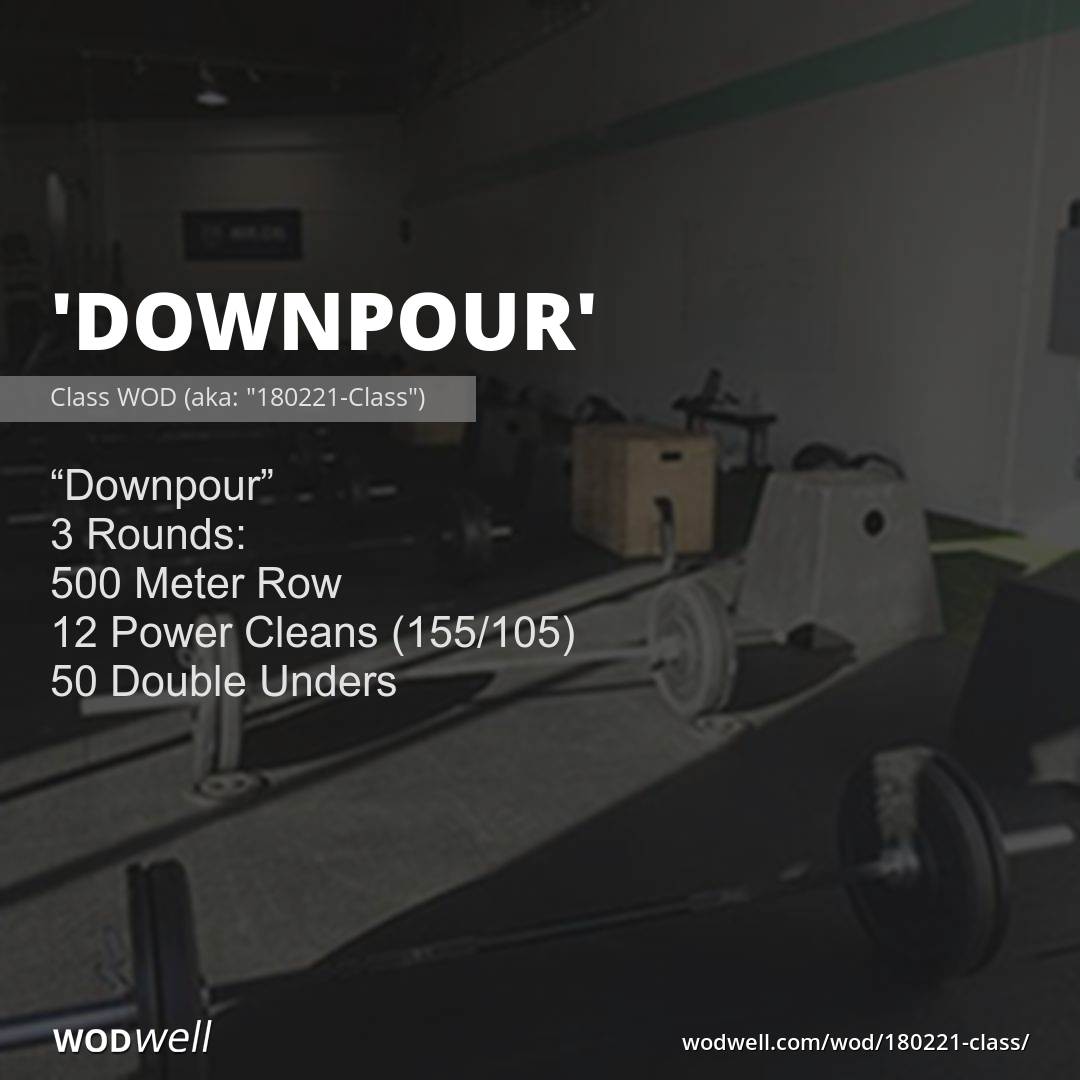"Downpour" Workout, Class WOD (aka: "180221-Class") | WODwell