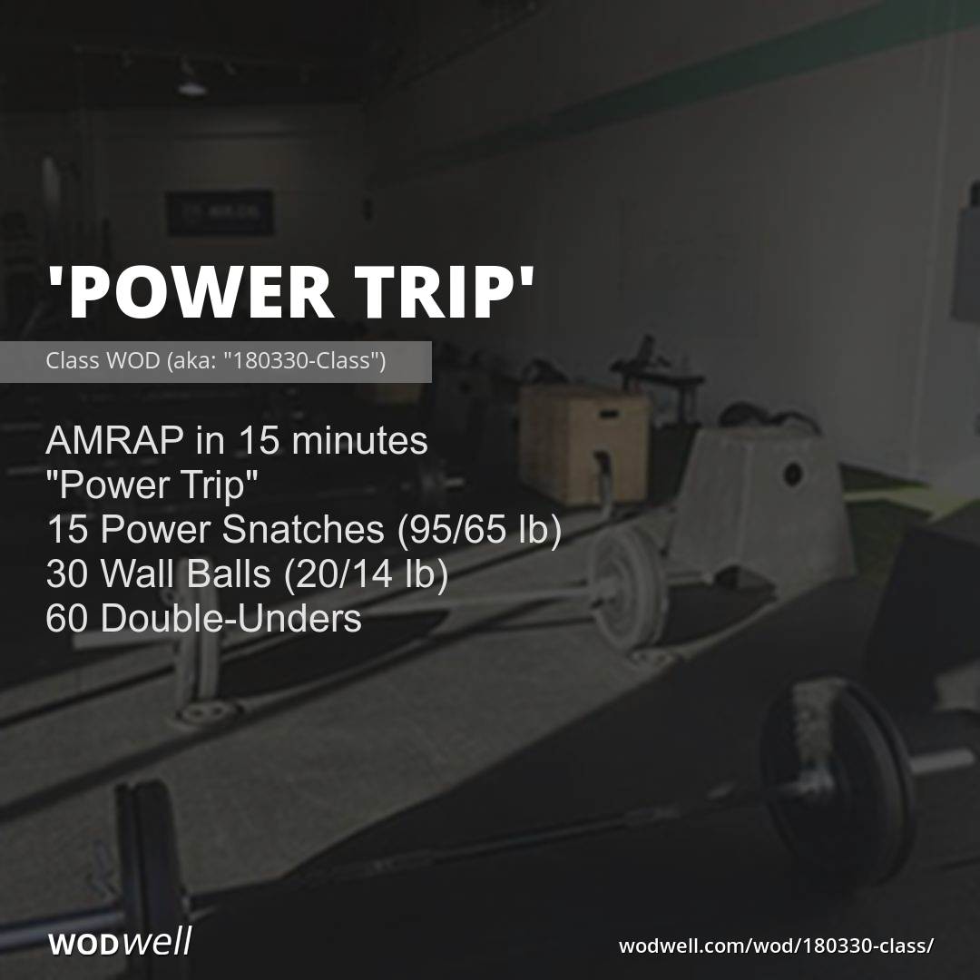 "Power Trip" Workout, Class WOD (aka: "180330-Class") | WODwell