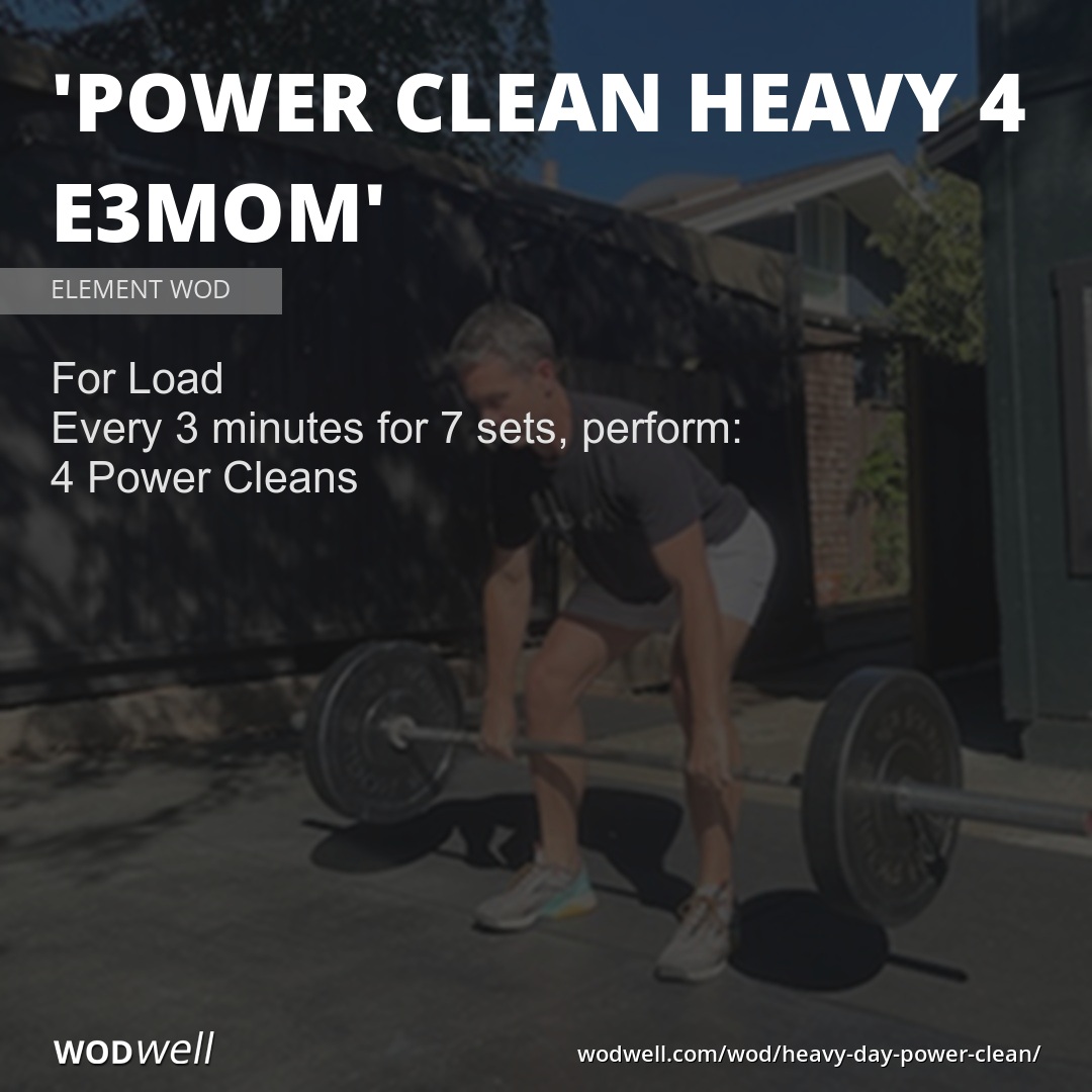 "Power Clean Heavy 4 E3MOM" Workout, ELEMENT WOD | WODwell