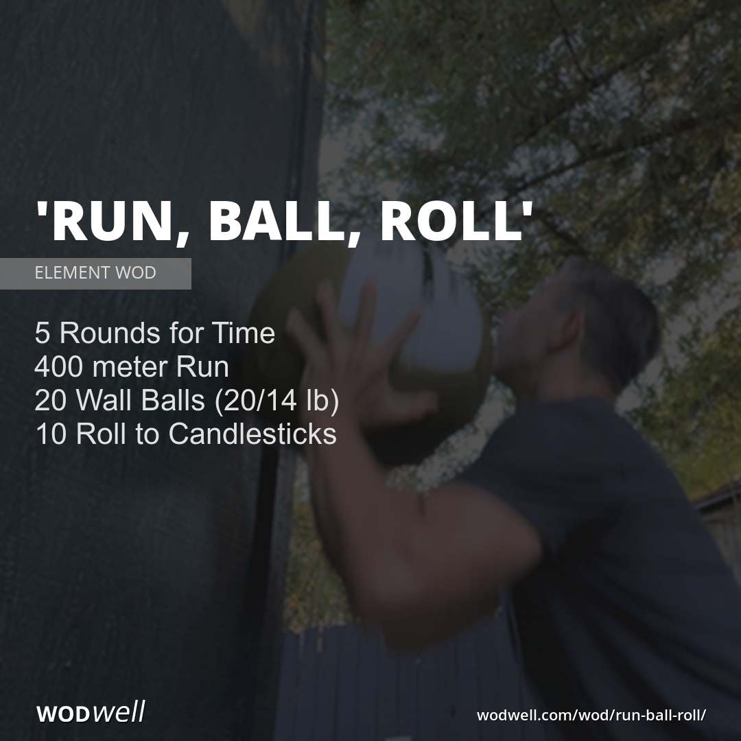 "Run, Ball, Roll" Workout, ELEMENT WOD | WODwell