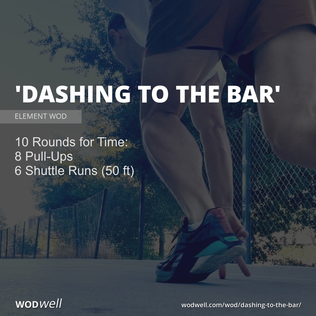 "Dashing to the Bar" Workout, ELEMENT WOD | WODwell