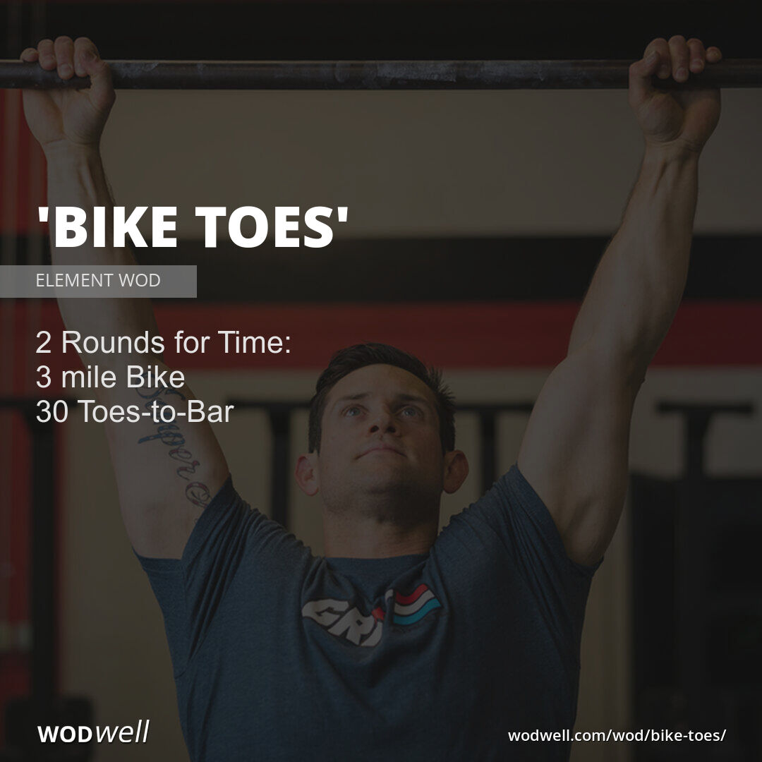 "Bike Toes" Workout, ELEMENT WOD | WODwell