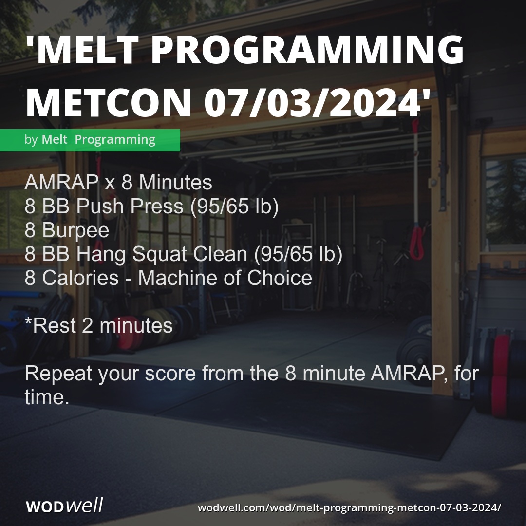 "Melt Programming MetCon 07/03/2024" Workout, Coach Creation WOD | WODwell
