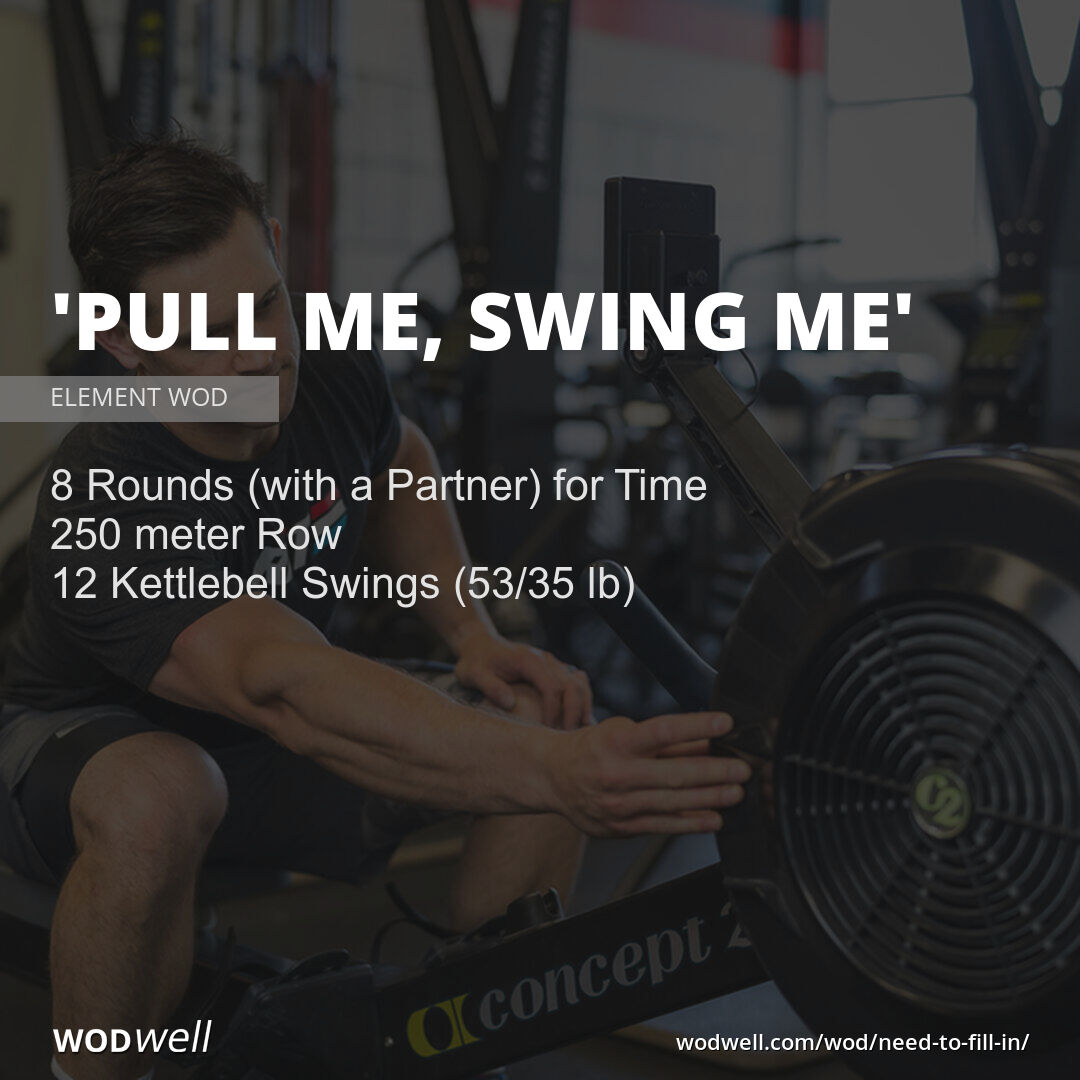 "Pull Me, Swing Me" Workout, ELEMENT WOD | WODwell