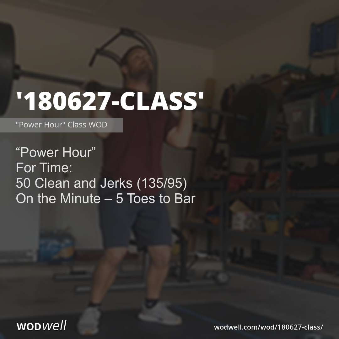 "180627-Class" Workout, "Power Hour" Class WOD | WODwell