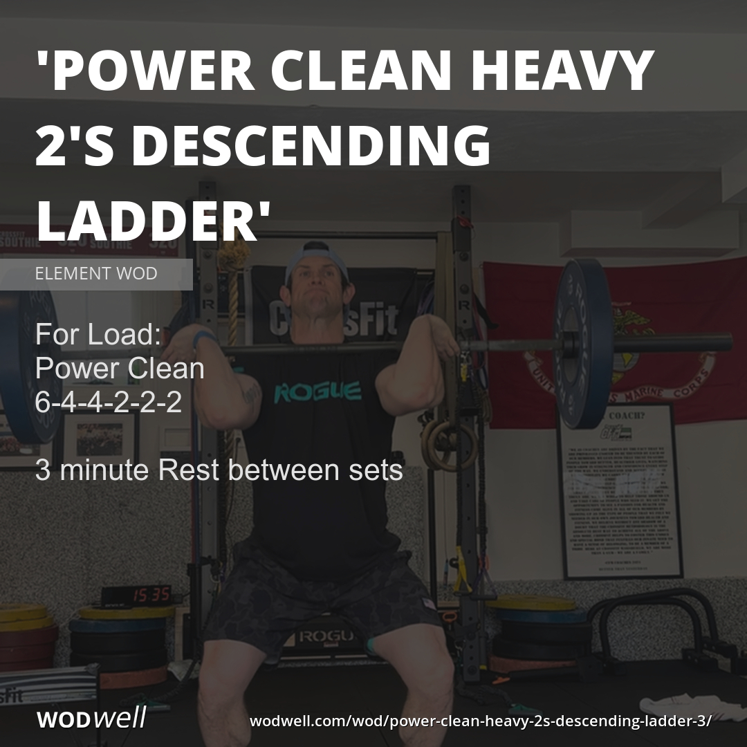 "Power Clean Heavy 2's Descending Ladder" Workout, ELEMENT WOD | WODwell