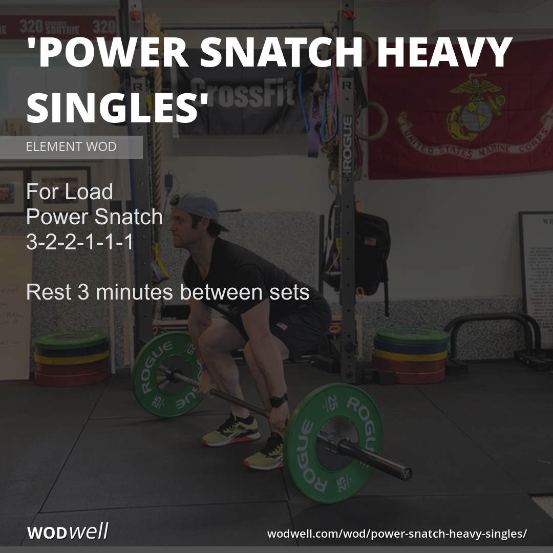 "Power Snatch Heavy Singles" Workout, ELEMENT WOD | WODwell
