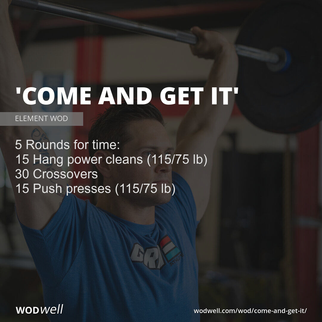 "Come and Get It" Workout, ELEMENT WOD | WODwell