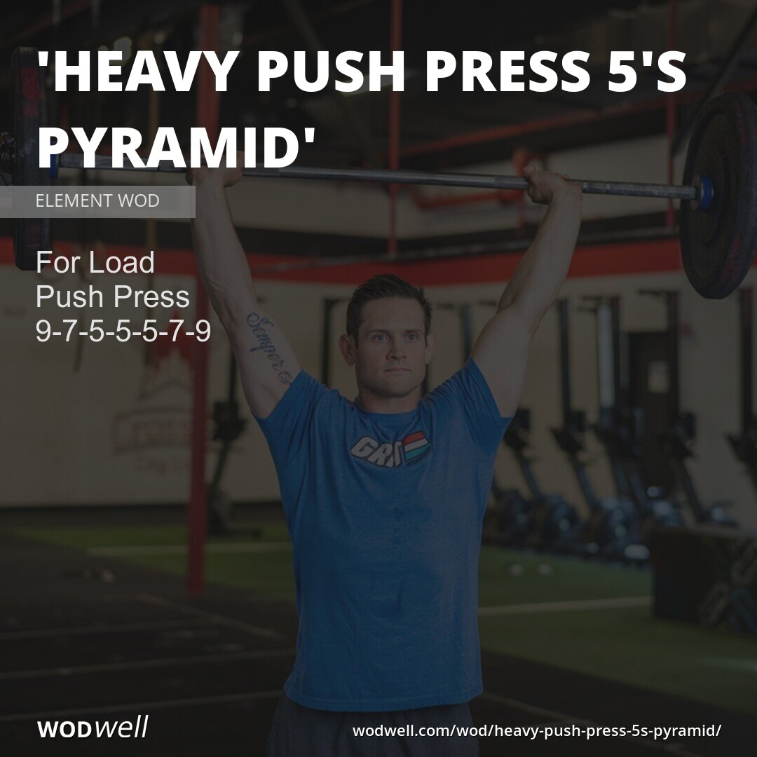 "Heavy Push Press 5's Pyramid" Workout, ELEMENT WOD | WODwell