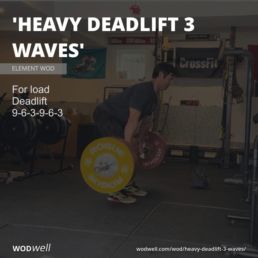 "Heavy Deadlift 3 Waves" Workout, ELEMENT WOD | WODwell