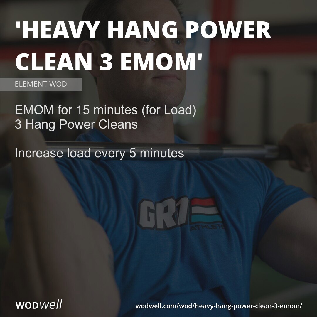 "HEAVY HANG POWER CLEAN 3 EMOM" Workout, ELEMENT WOD | WODwell