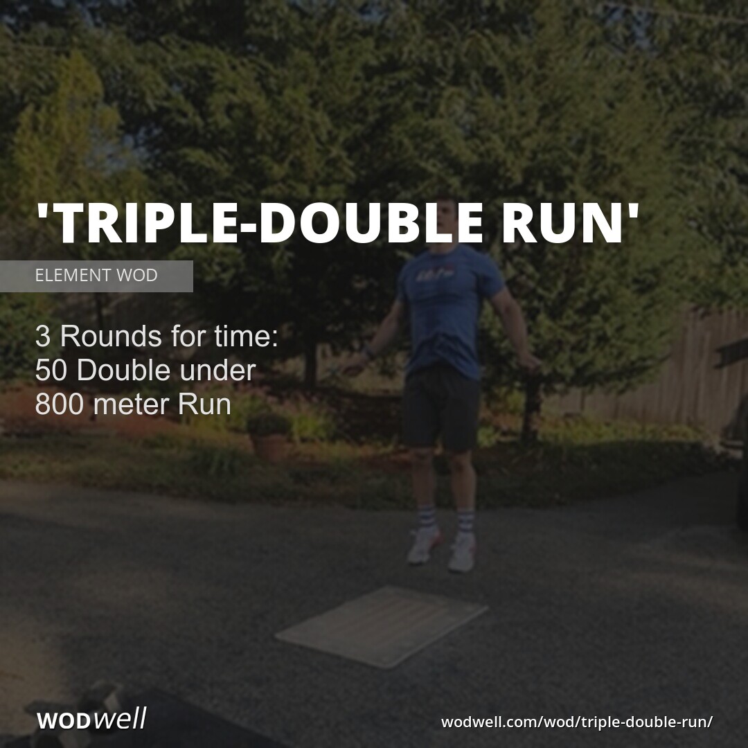 "Triple-Double Run" Workout, ELEMENT WOD | WODwell