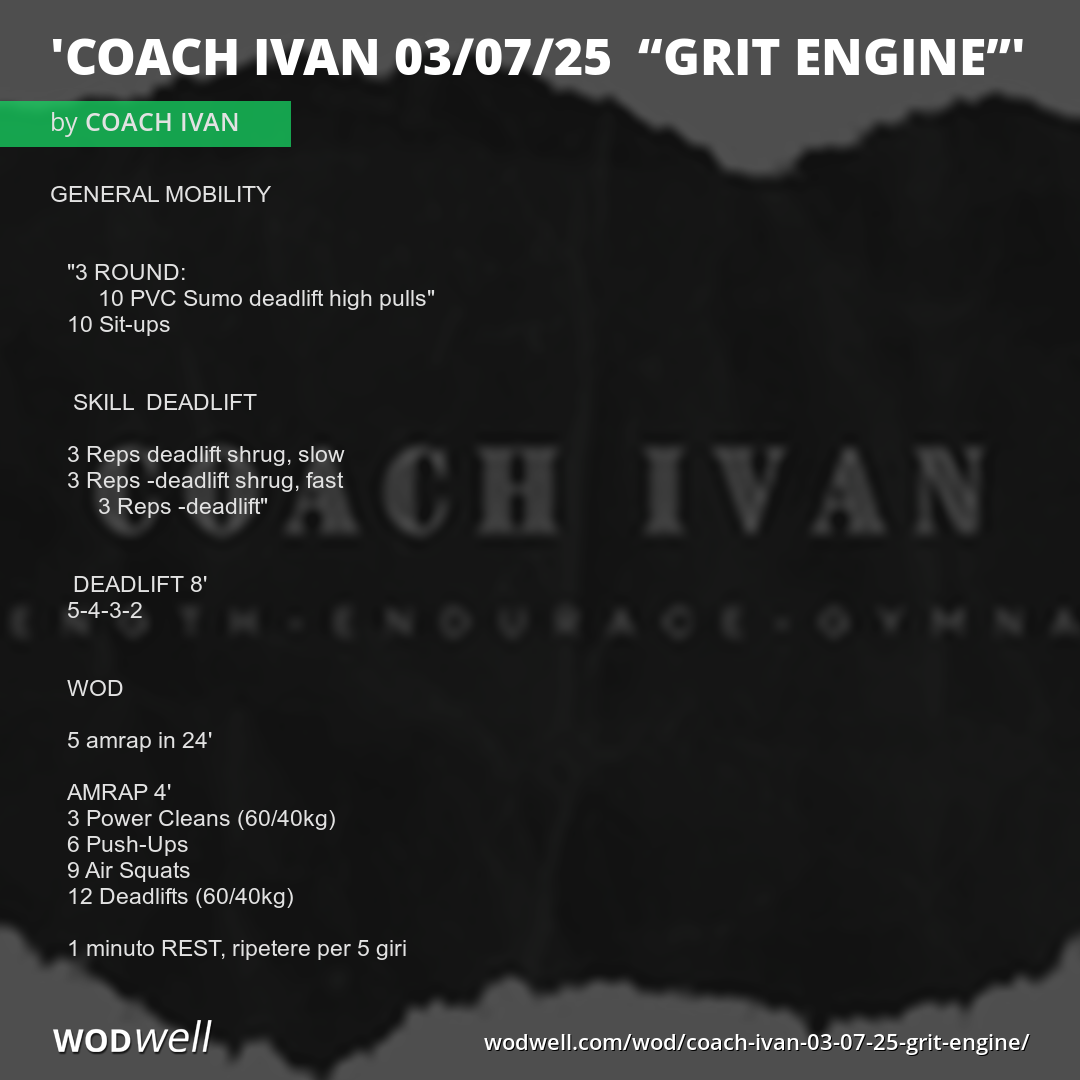 "COACH IVAN 03/07/25 “GRIT ENGINE”" Workout, Coach Creation WOD | WODwell