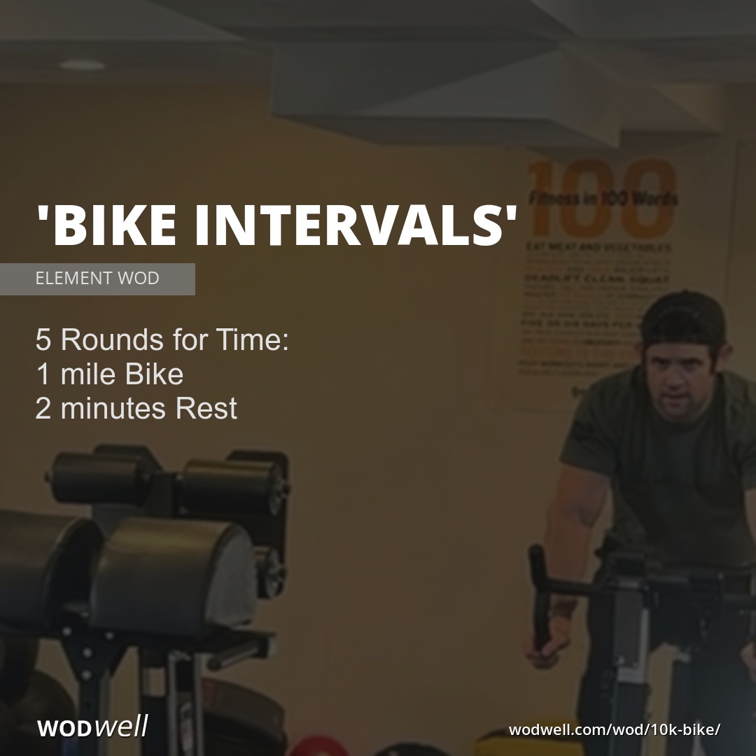 "Bike Intervals" Workout, ELEMENT WOD | WODwell