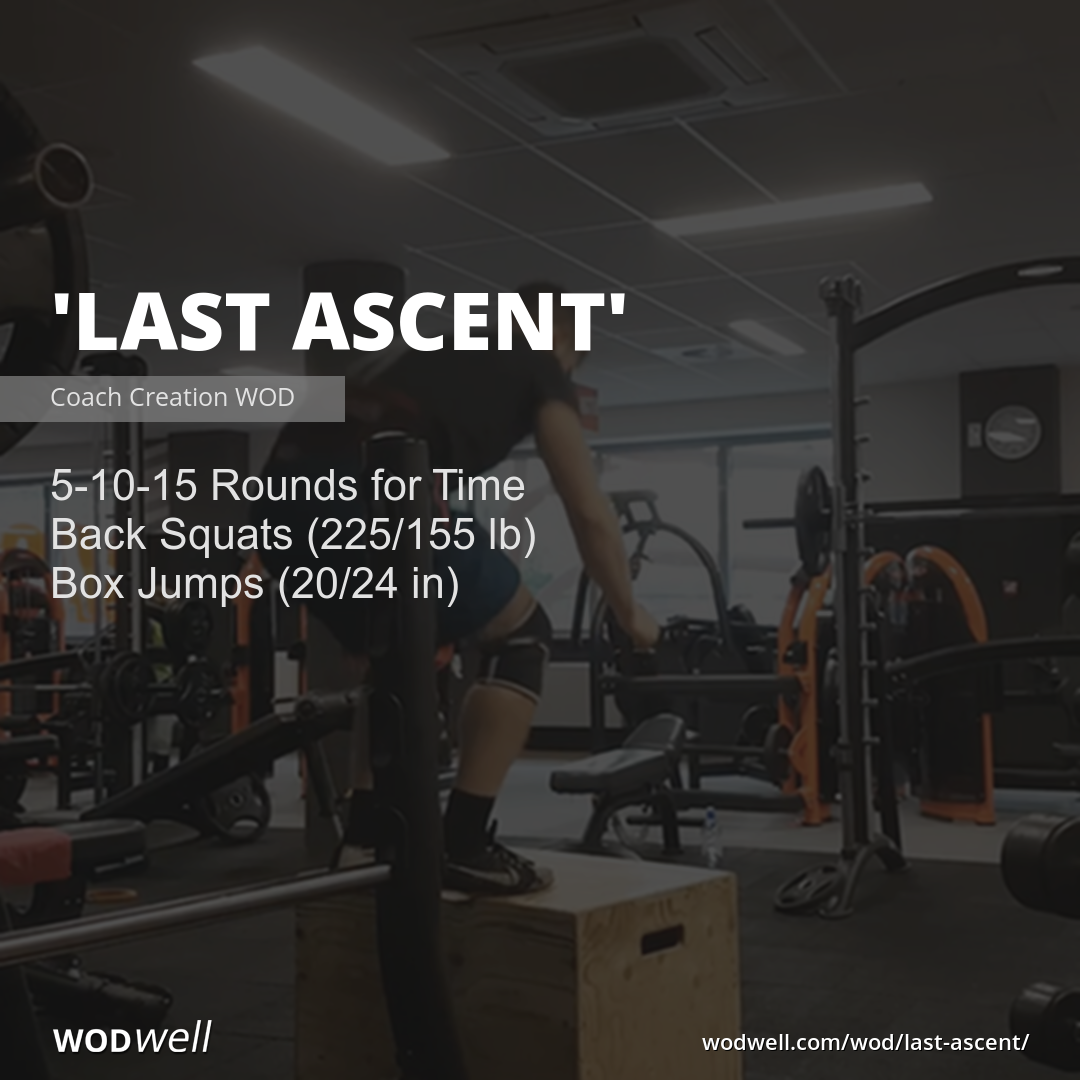 "Last Ascent" Workout, Coach Creation WOD | WODwell