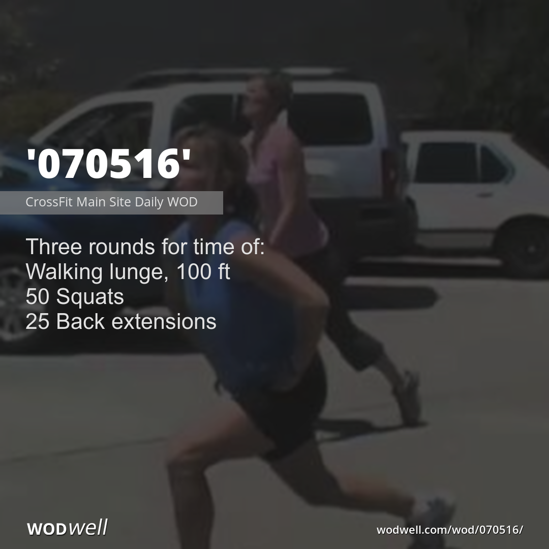 "070516" Workout, CrossFit Main Site Daily WOD | WODwell