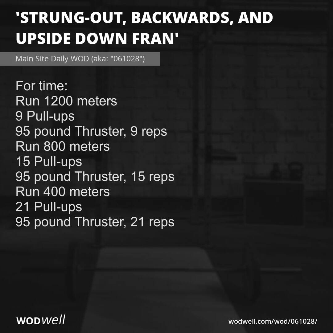 "Strung-out, backwards, and upside down Fran" Workout, Main Site Daily ...