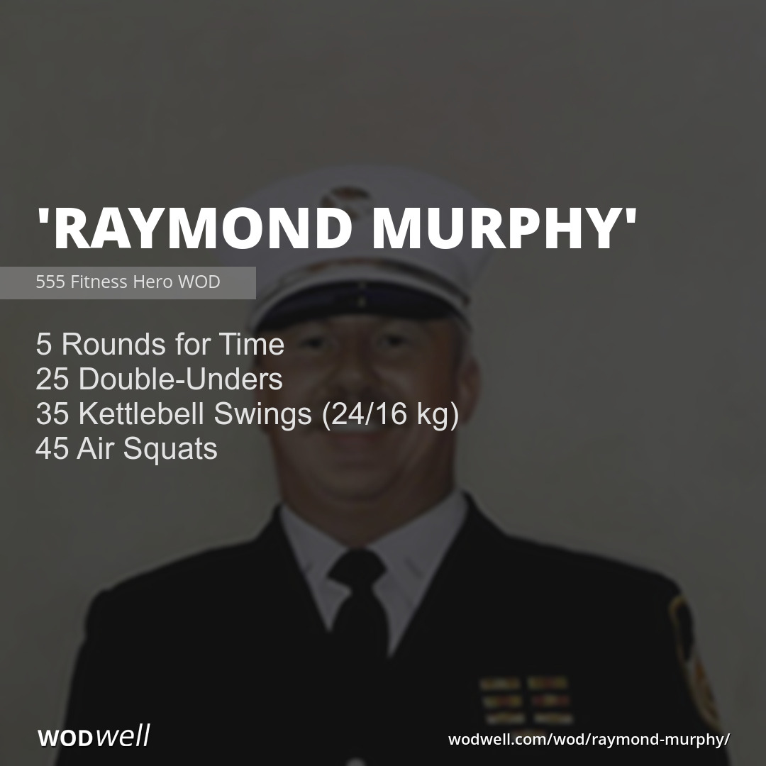"Raymond Murphy" Workout, 555 Fitness Hero WOD | WODwell
