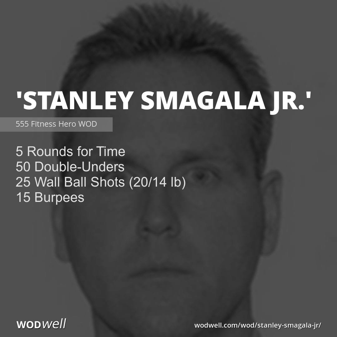 "Stanley Smagala Jr." Workout, 555 Fitness Hero WOD | WODwell