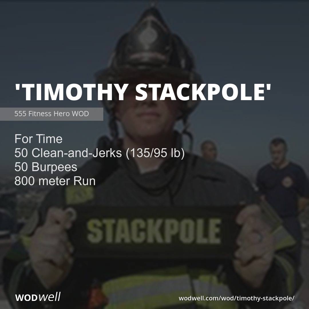 "Timothy Stackpole" Workout, 555 Fitness Hero WOD | WODwell
