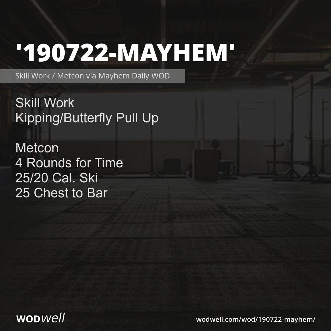 "190722-Mayhem" Workout, Skill Work / Metcon via Mayhem Daily WOD | WODwell