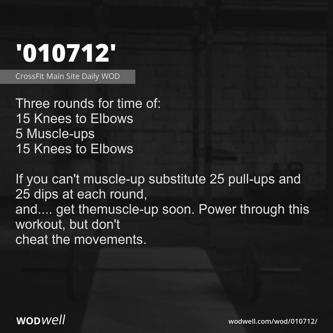 "010712" Workout, CrossFit Main Site Daily WOD | WODwell