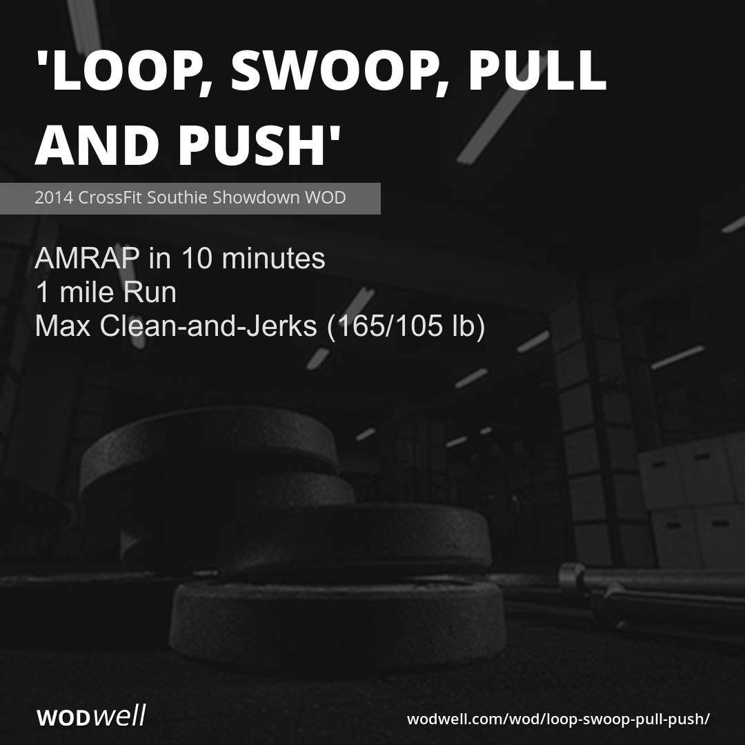 "Loop, Swoop, Pull and Push" WOD