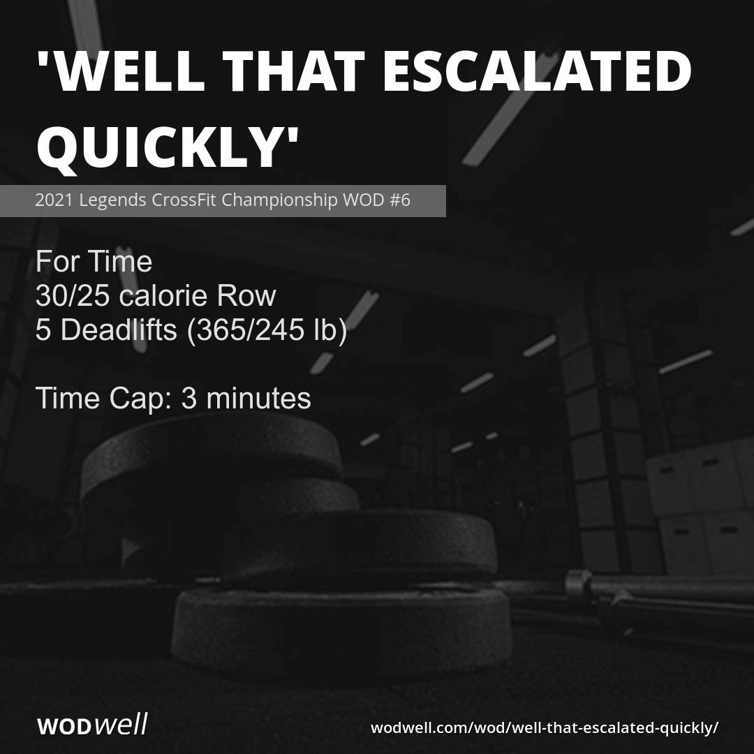 "Well That Escalated Quickly" Workout, 2021 Legends CrossFit ...