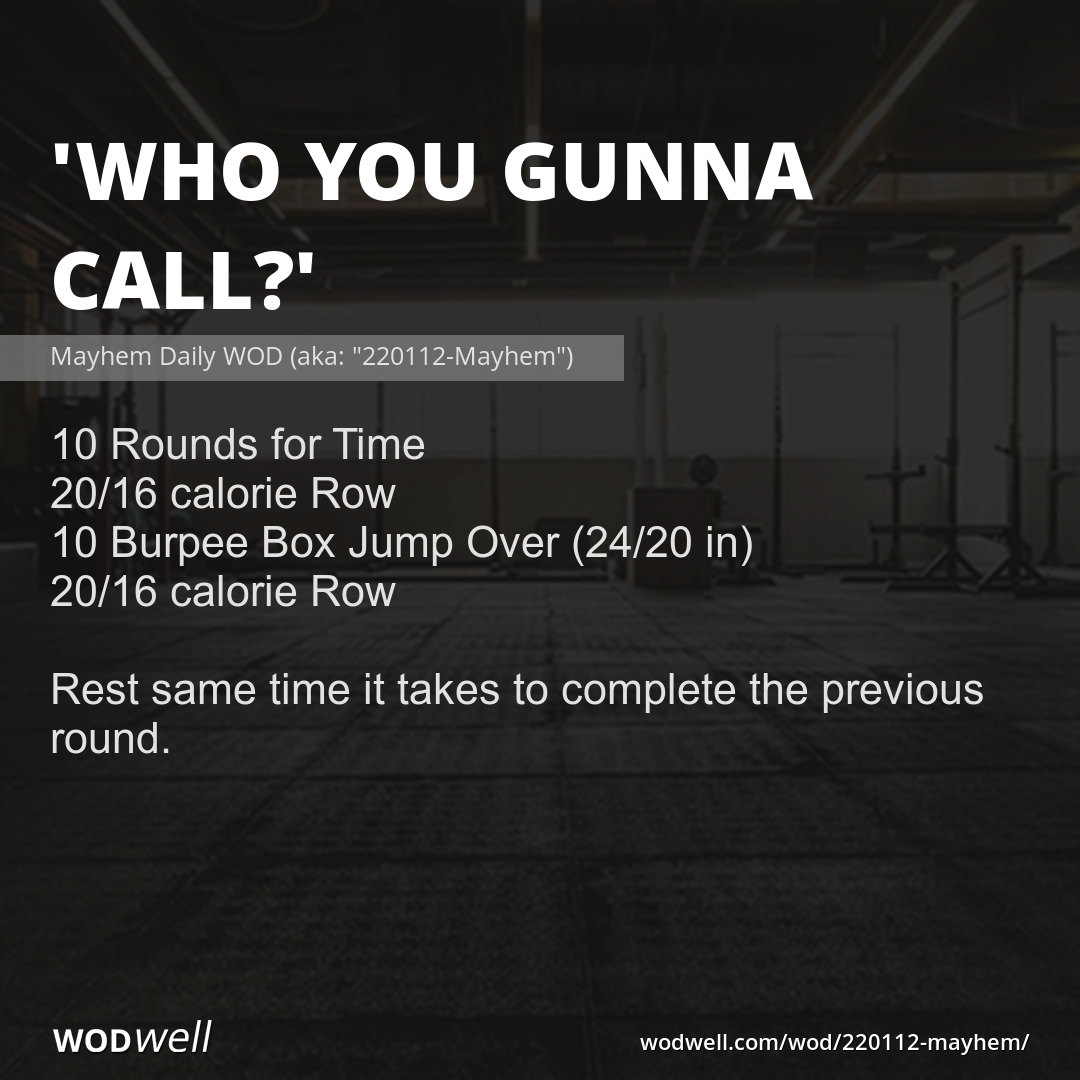 "Who You Gunna Call?" Workout, Mayhem Daily WOD (aka: "220112-Mayhem ...