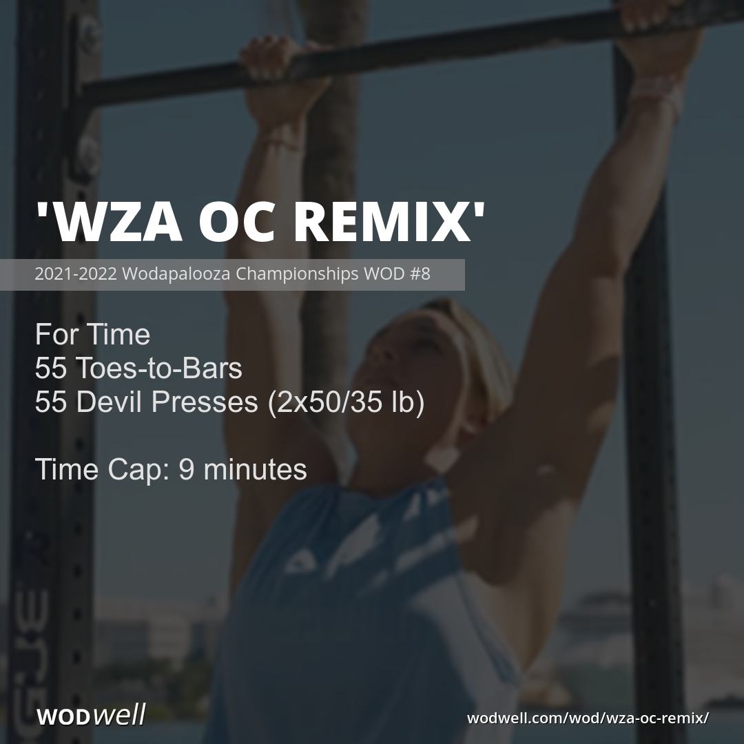 "WZA OC Remix" Workout, 2021-2022 Wodapalooza Championships WOD #8 ...