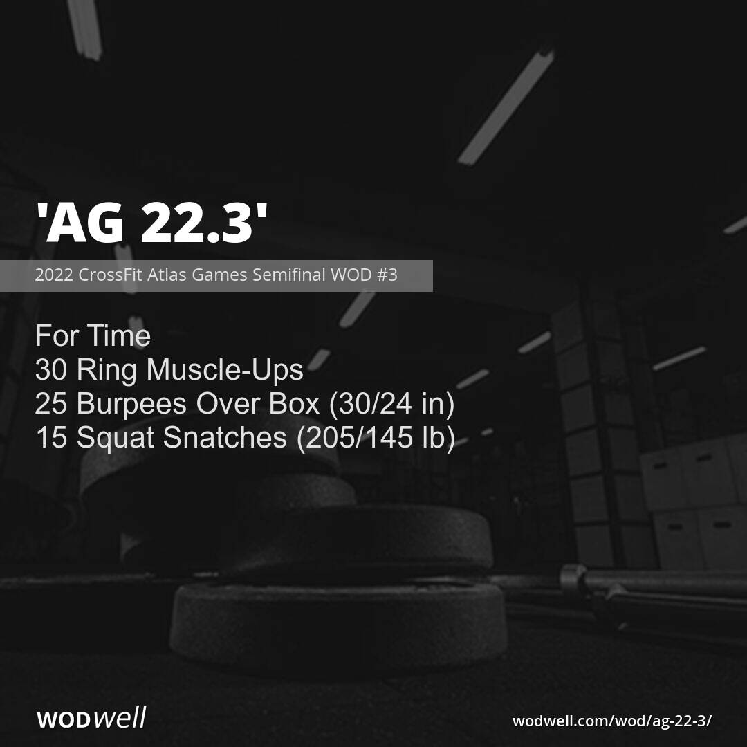"AG 22.3" Workout, 2022 CrossFit Atlas Games Semifinal WOD #3 | WODwell