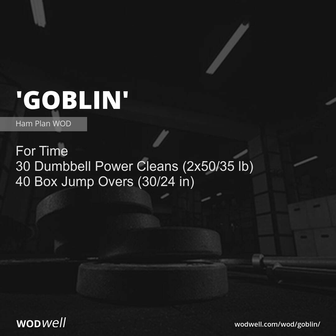"Goblin" Workout, Ham Plan WOD | WODwell