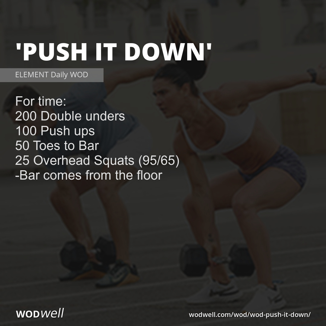 "Push It Down" Workout, ELEMENT Daily WOD | WODwell