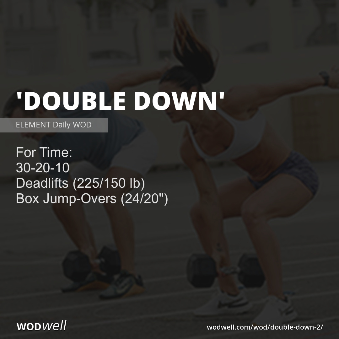 "DOUBLE DOWN" Workout, ELEMENT WOD | WODwell