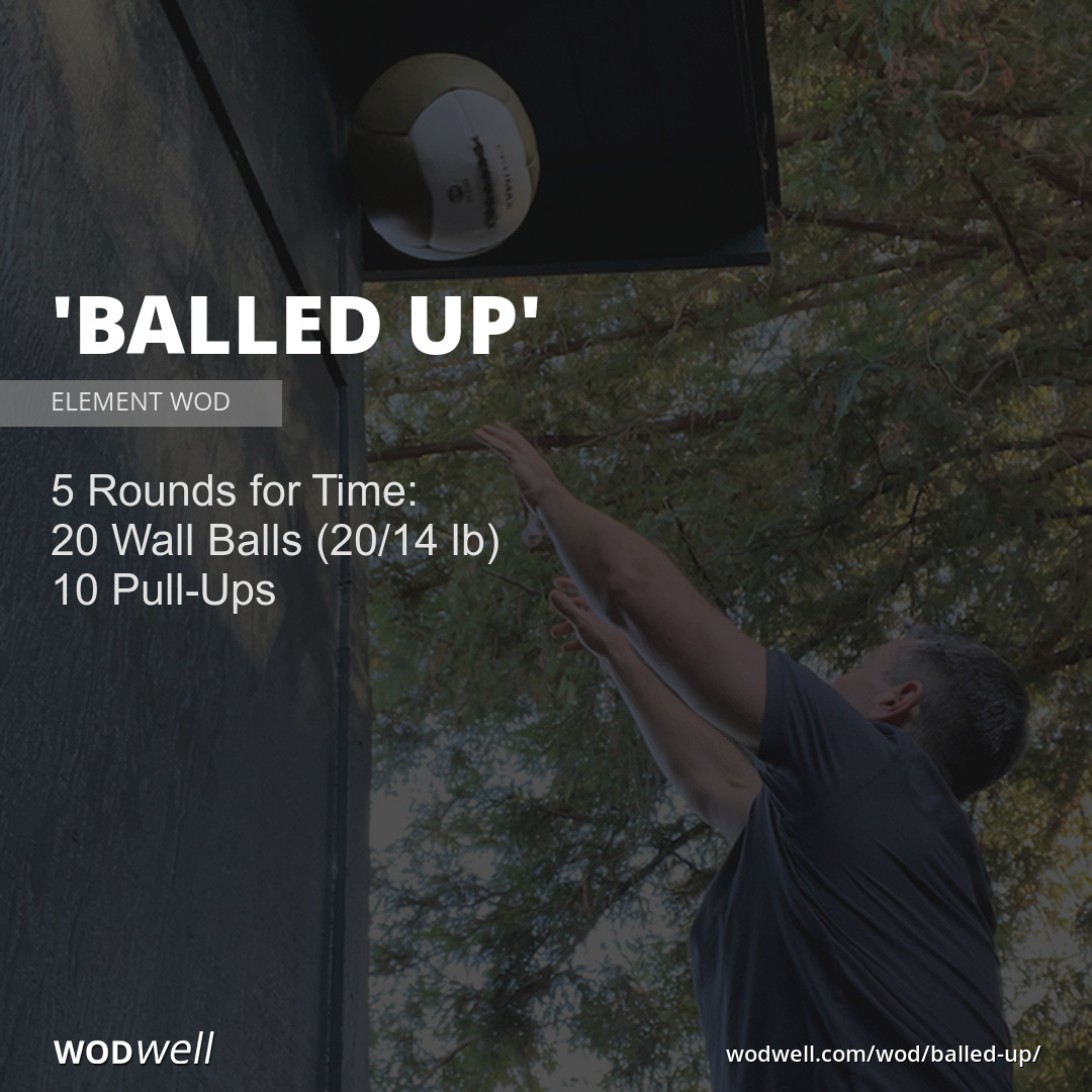 "BALLED UP" Workout, ELEMENT Daily WOD | WODwell