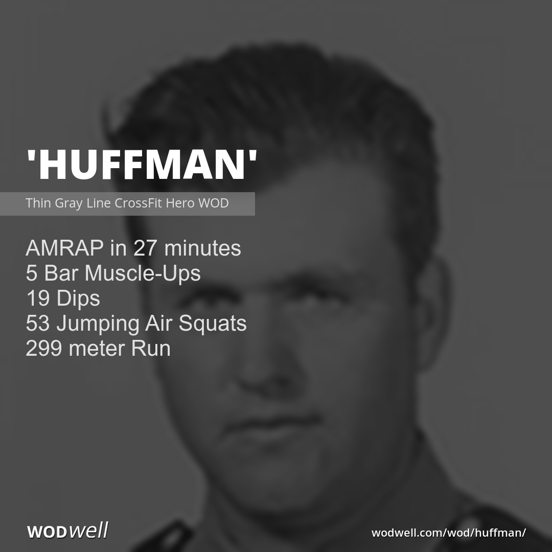"Huffman" Workout, Thin Gray Line CrossFit Hero WOD | WODwell