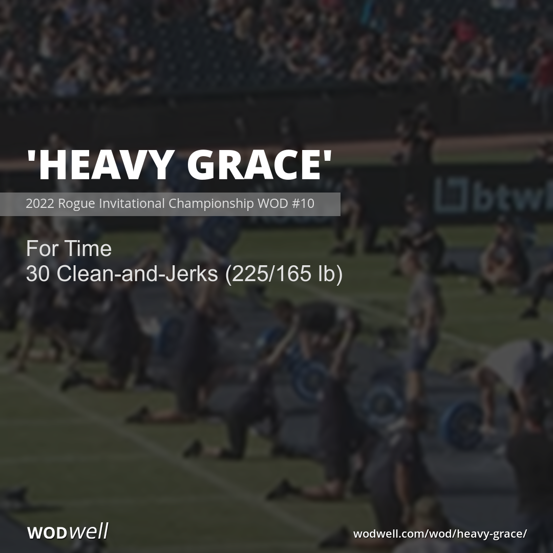 "Heavy Grace" Workout, 2022 Rogue Invitational Championship WOD #10 ...