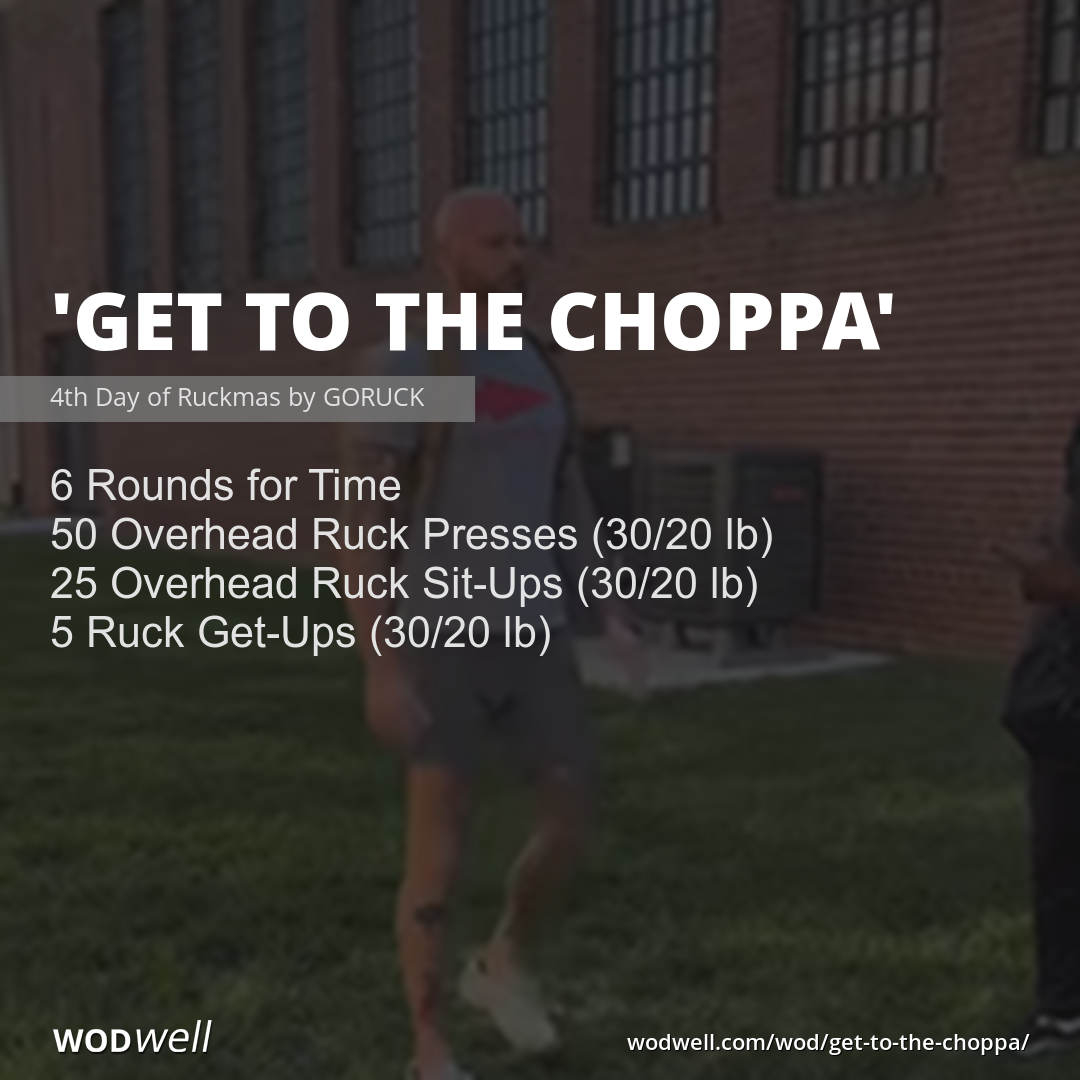 "Get to the Choppa" Workout, 4th Day of Ruckmas by GORUCK | WODwell