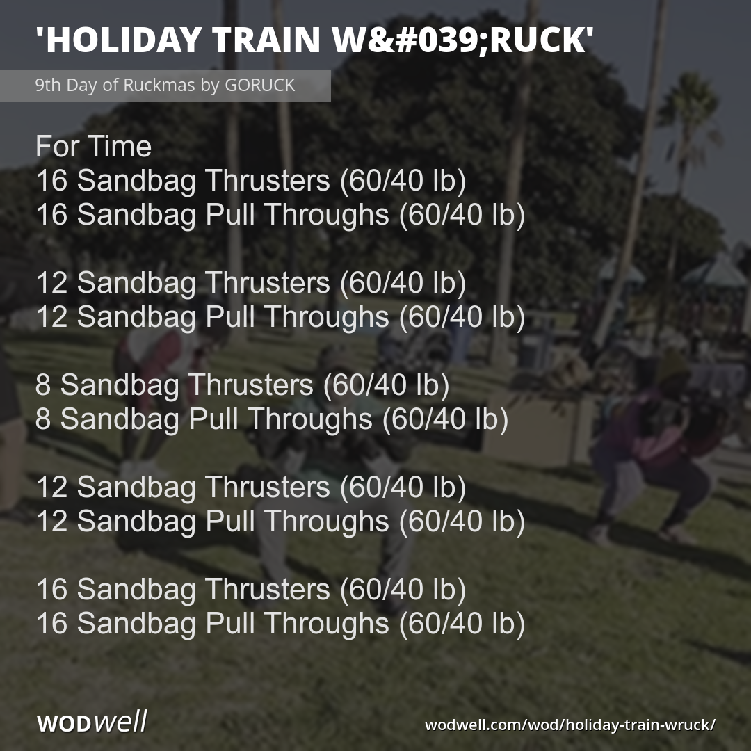 "Holiday Train W'Ruck" Workout, 9th Day of Ruckmas by GORUCK | WODwell