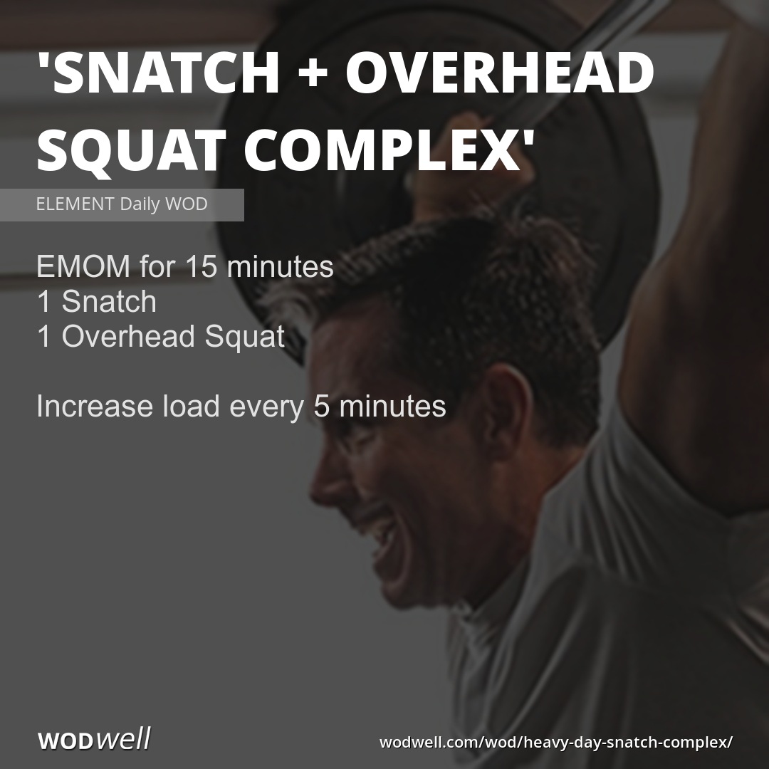 "Snatch + Overhead Squat Complex" Workout, ELEMENT Daily WOD | WODwell