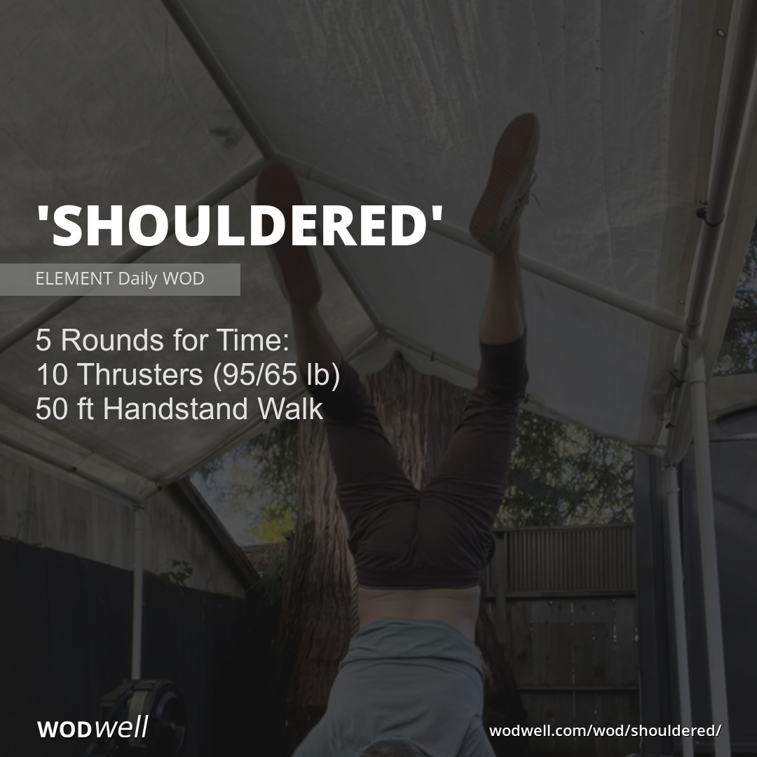 "Shouldered" Workout, ELEMENT Daily WOD | WODwell