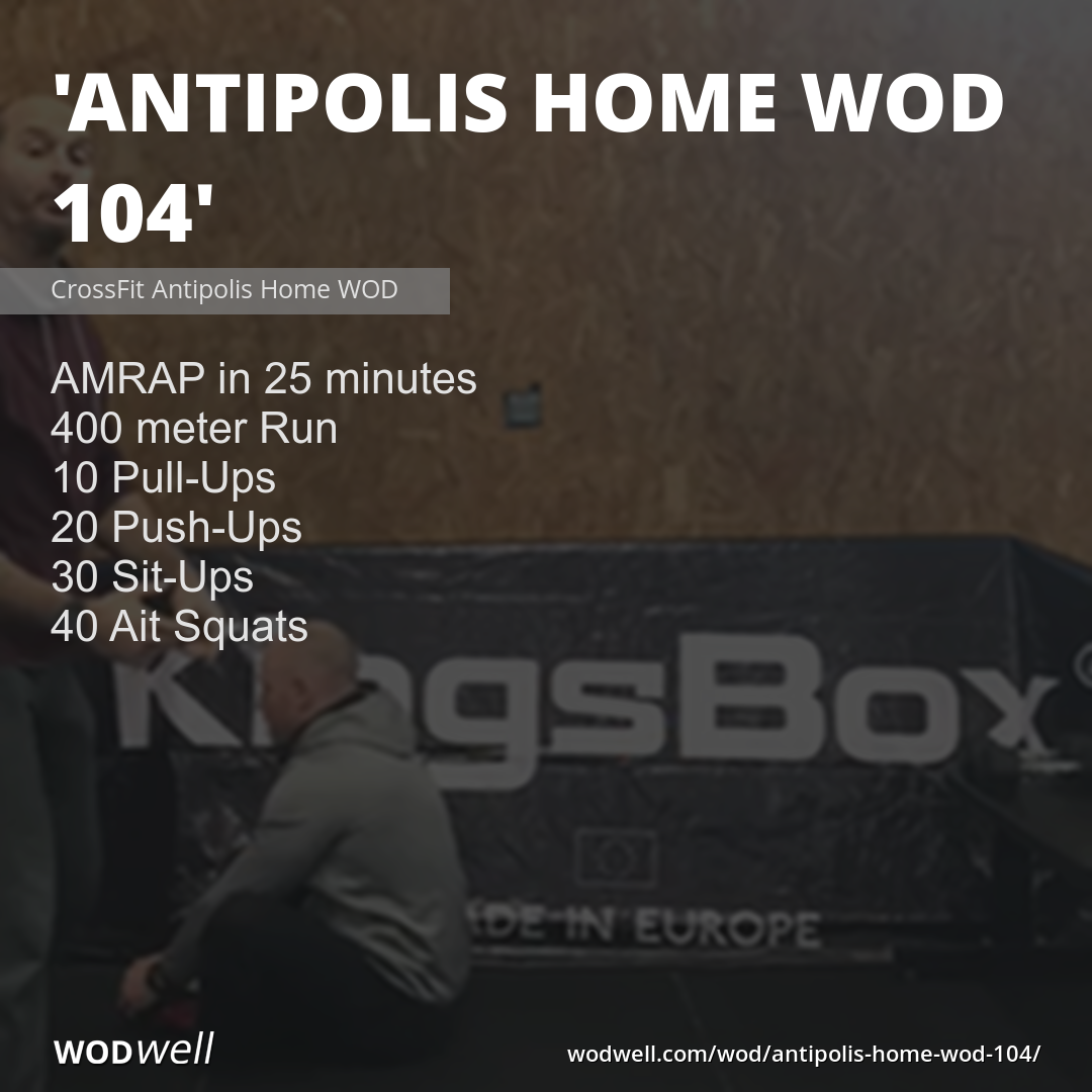 "Antipolis Home WOD 104" Workout, CrossFit Antipolis Home WOD | WODwell