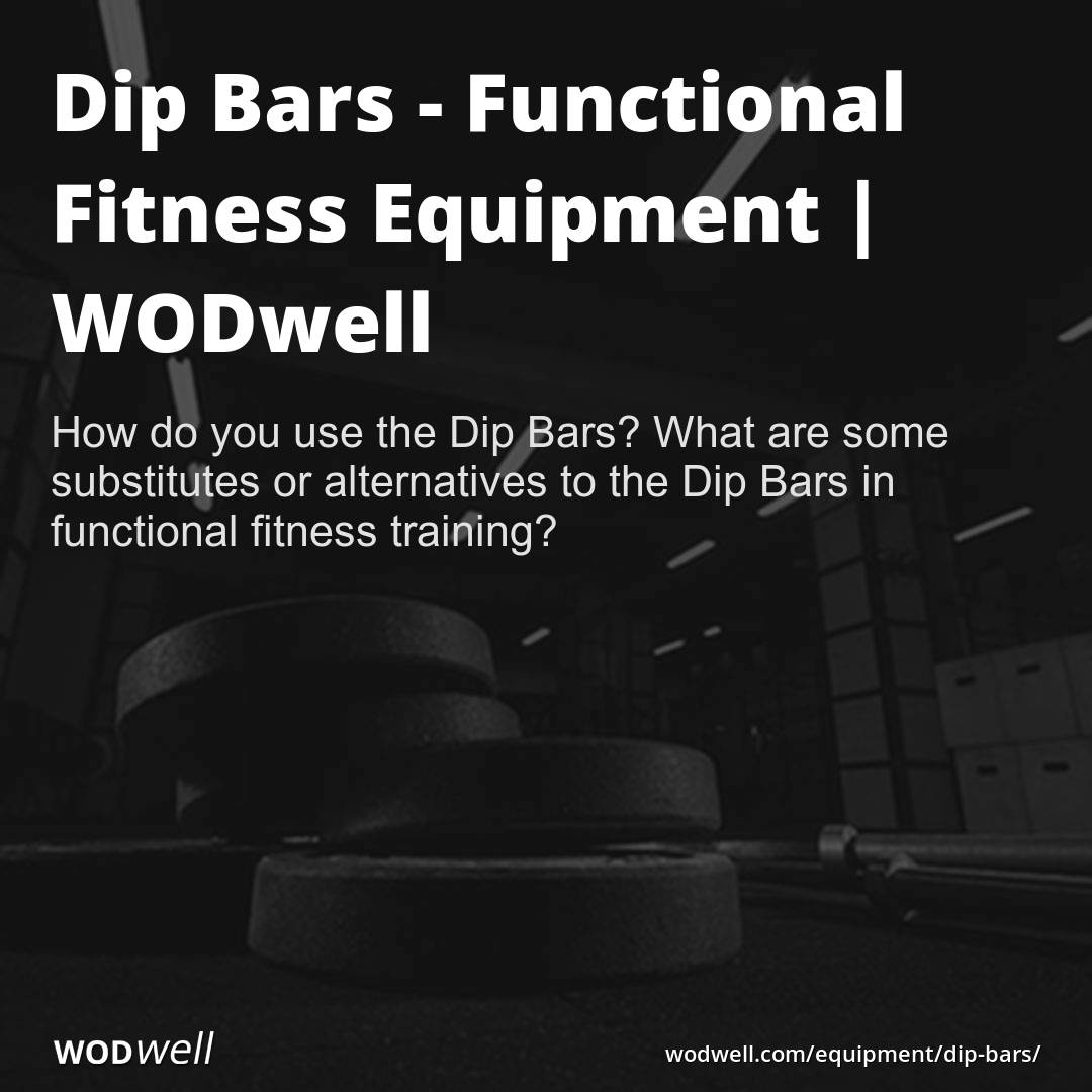 Dip Bars: How to Use, Example Movements & Alternatives