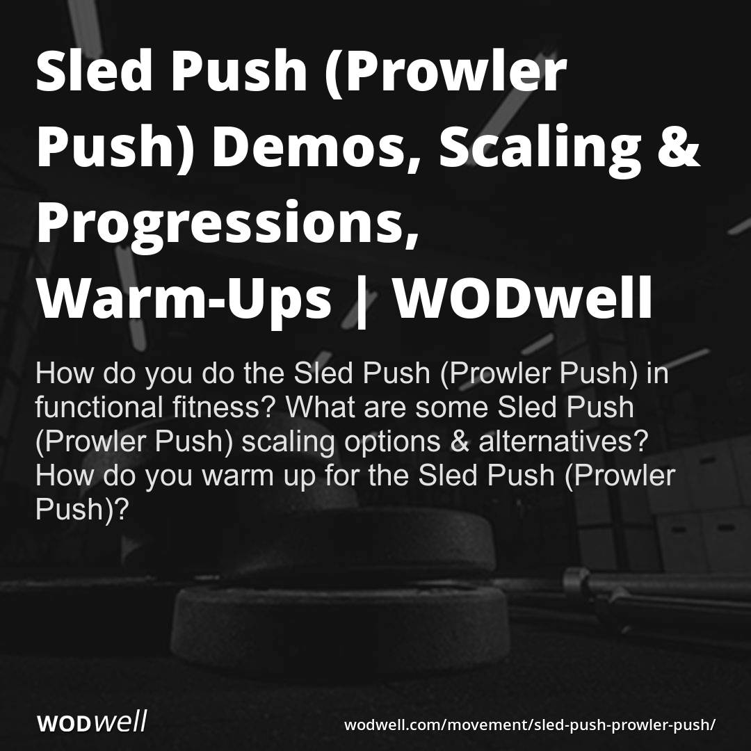 The Sled Push (Prowler Push): Demos, Scaling, Progressions & Warm-Ups