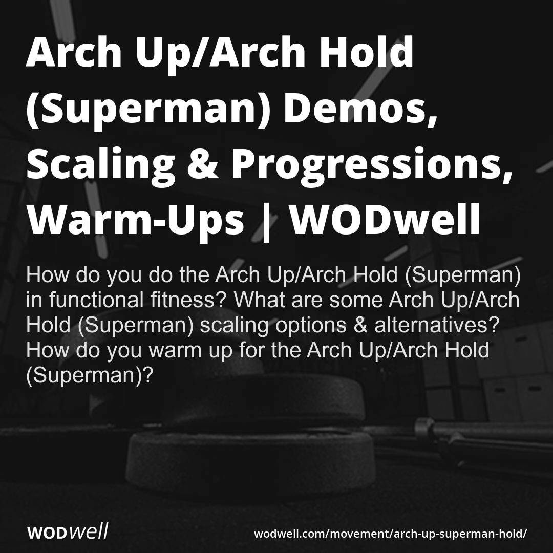 The Arch Up/Arch Hold (Superman): Demos, Scaling, Progressions & Warm-Ups